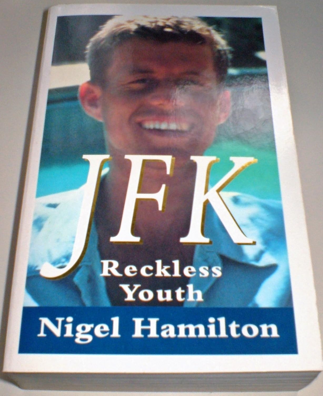 JFK: Reckless Youth: Nigel Hamilton: 9780099635406: Amazon.com: Books