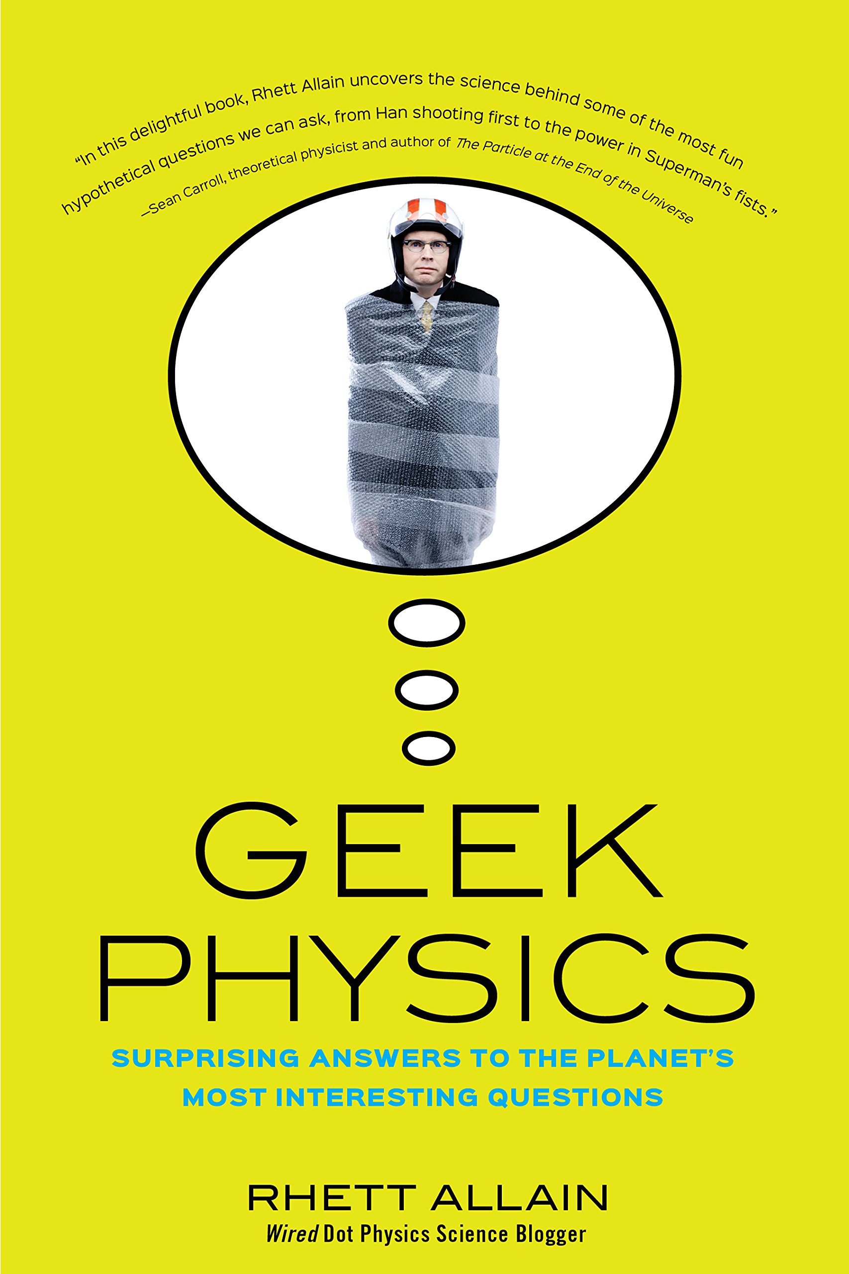 Geek Physics: Surprising Answers to the Planet's Most Interesting ...