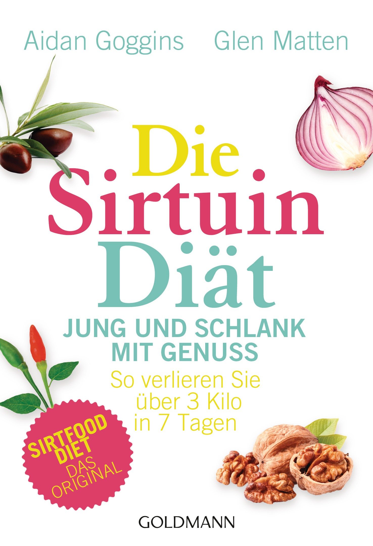 Die Sirtuin-Diät - Jung und schlank mit Genuss: So verlieren Sie über 3 ...