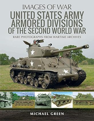 United States Army Armored Divisions of the Second World War (Images of ...