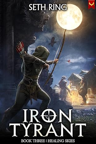 Healing Skies: A Fantasy LitRPG Adventure (Iron Tyrant Book 3) - Kindle ...