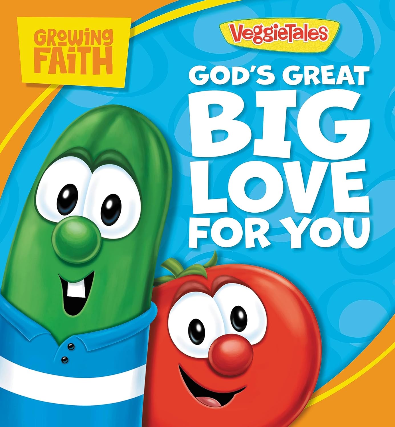 Growing Faith: God’s Great Big Love for You: God’s Great Big Love for ...