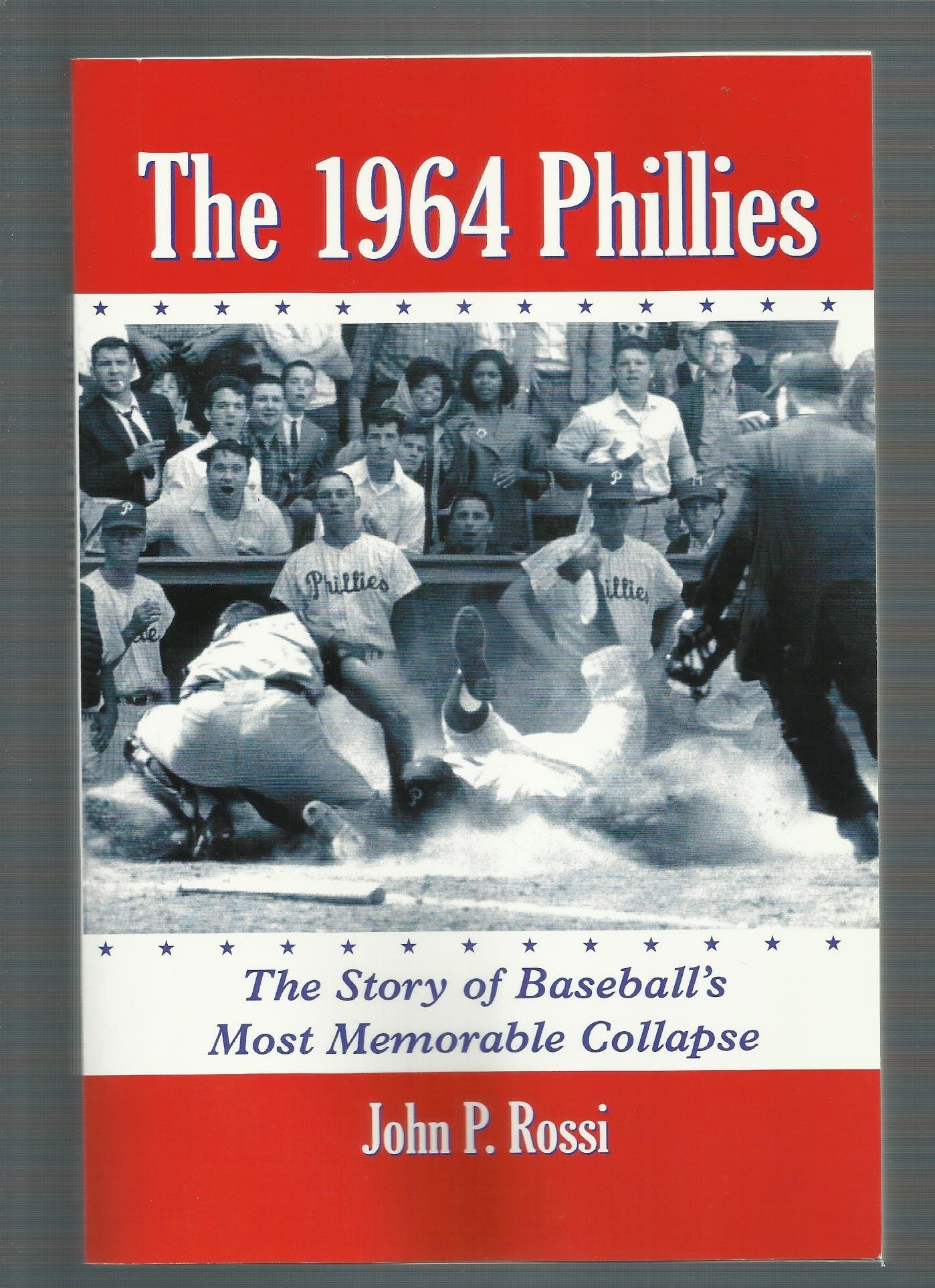 The 1964 Phillies: The Story of Baseball's Most Memorable Collapse ...
