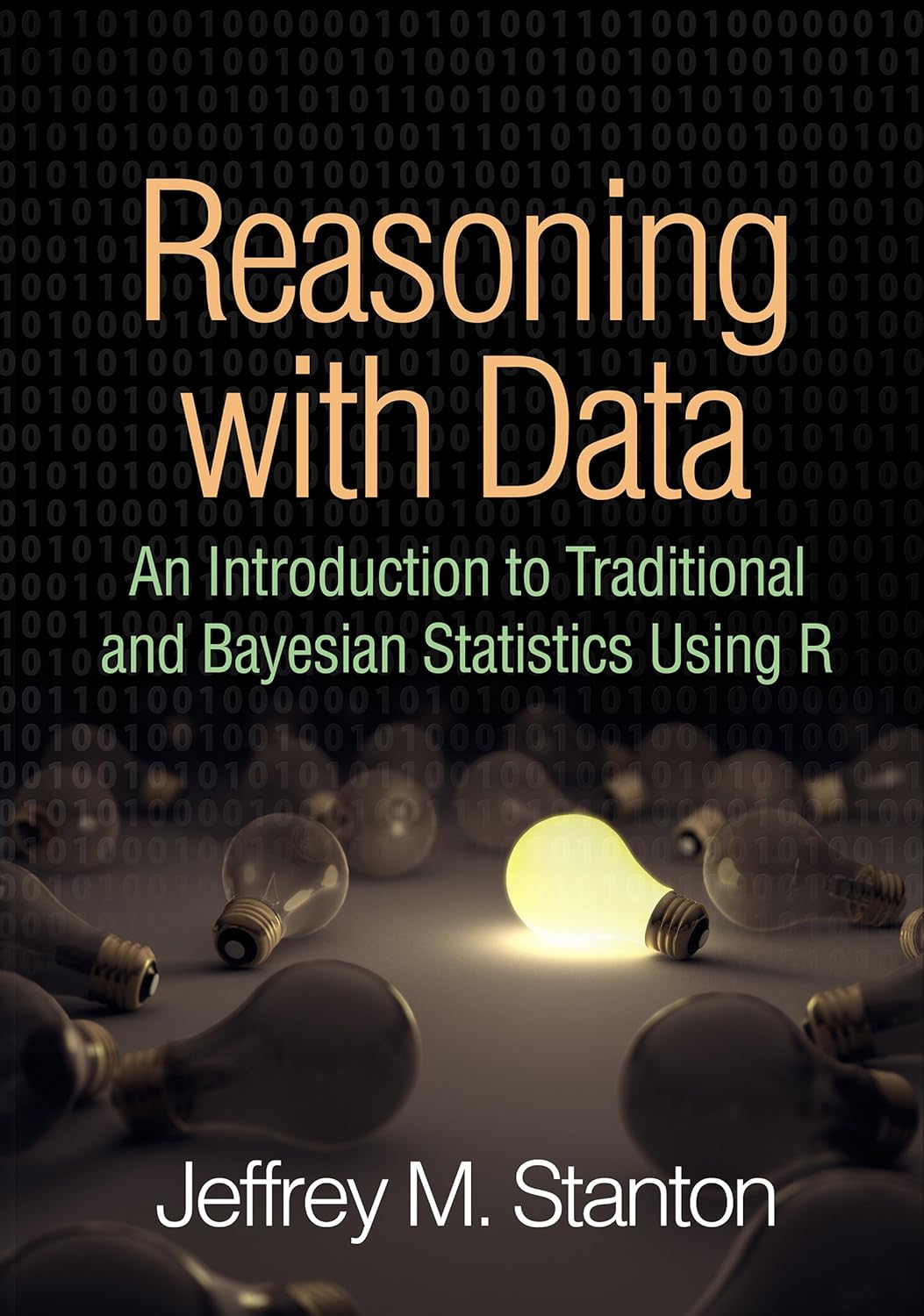 Reasoning with Data: An Introduction to Traditional and Bayesian ...