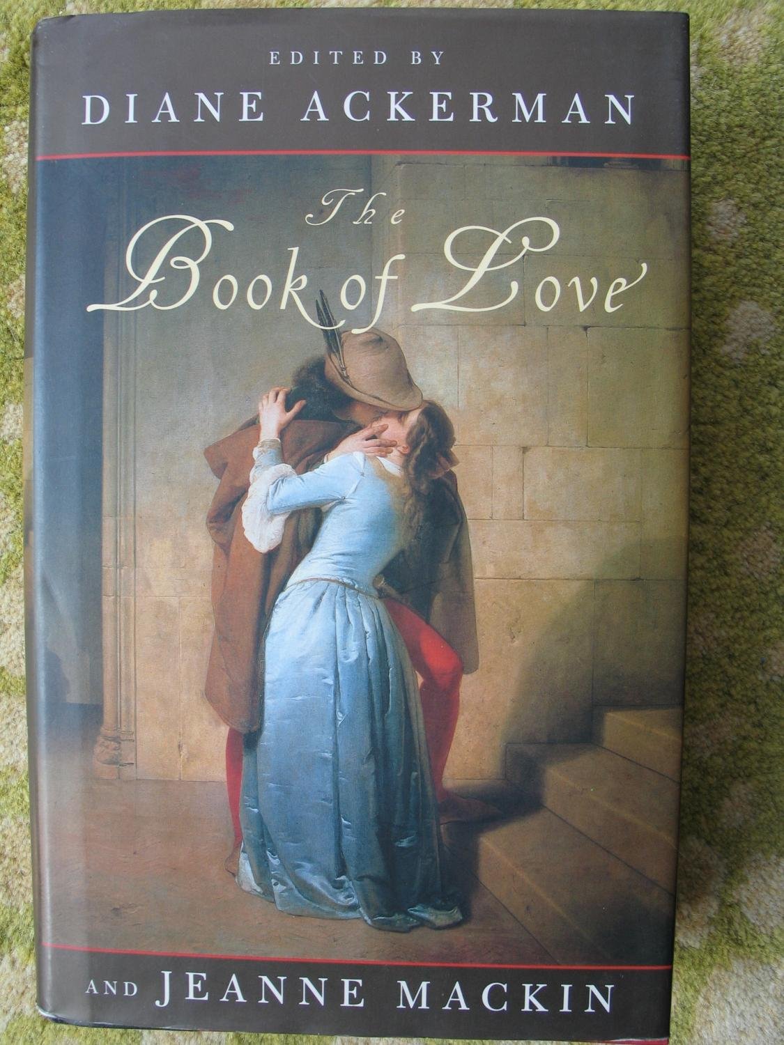 The Book of Love: Ackerman, Diane, MacKin, Jeanne: 9780393045895 ...