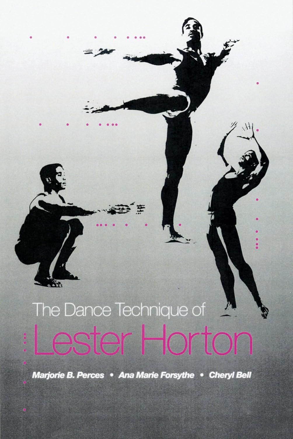 Dance Technique of Lester Horton: Perce, Marjorie, Forsythe, Ana Marie ...