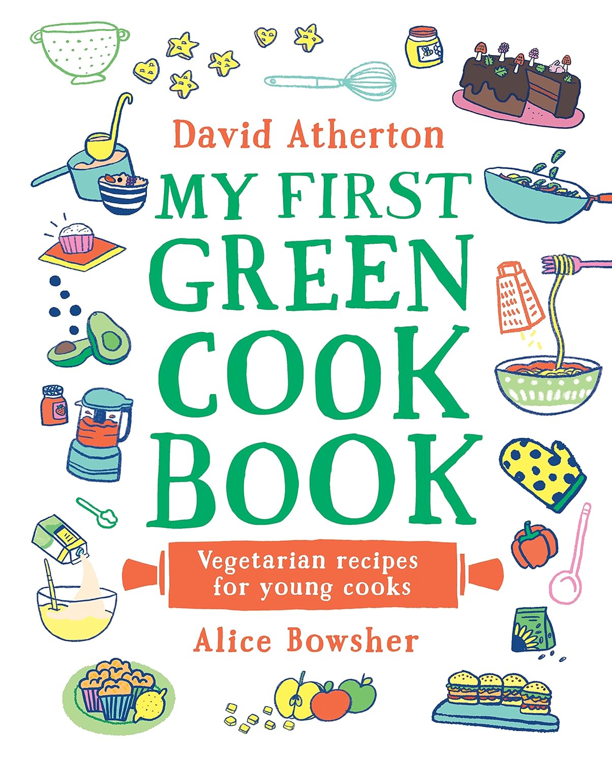 My First Green Cook Book: Vegetarian Recipes for Young Cooks: The ...