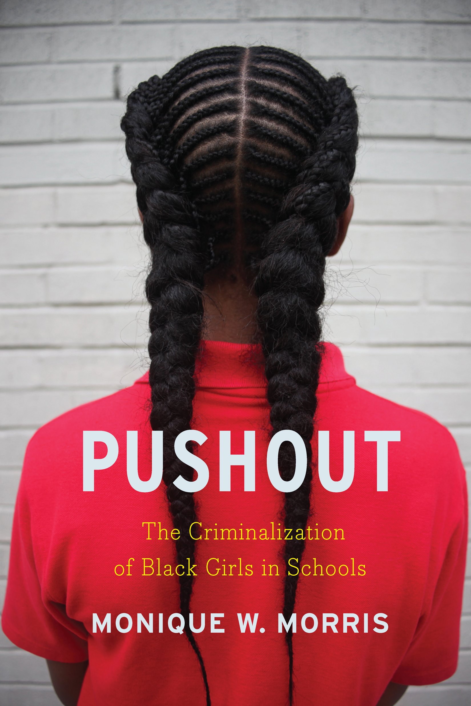Pushout: The Criminalization of Black Girls in Schools: Couvson ...