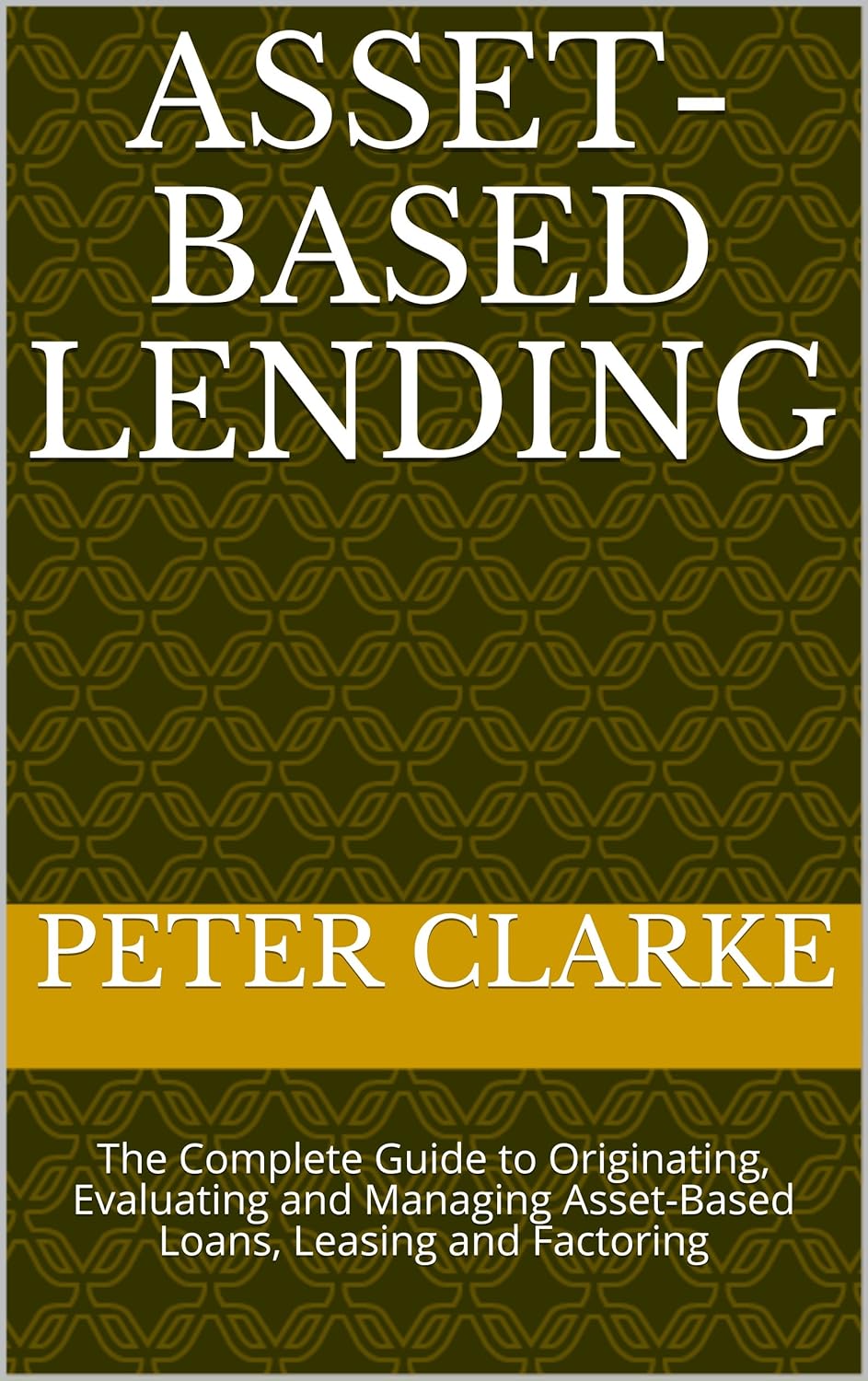 Amazon | Asset-Based Lending: The Complete Guide to Originating ...