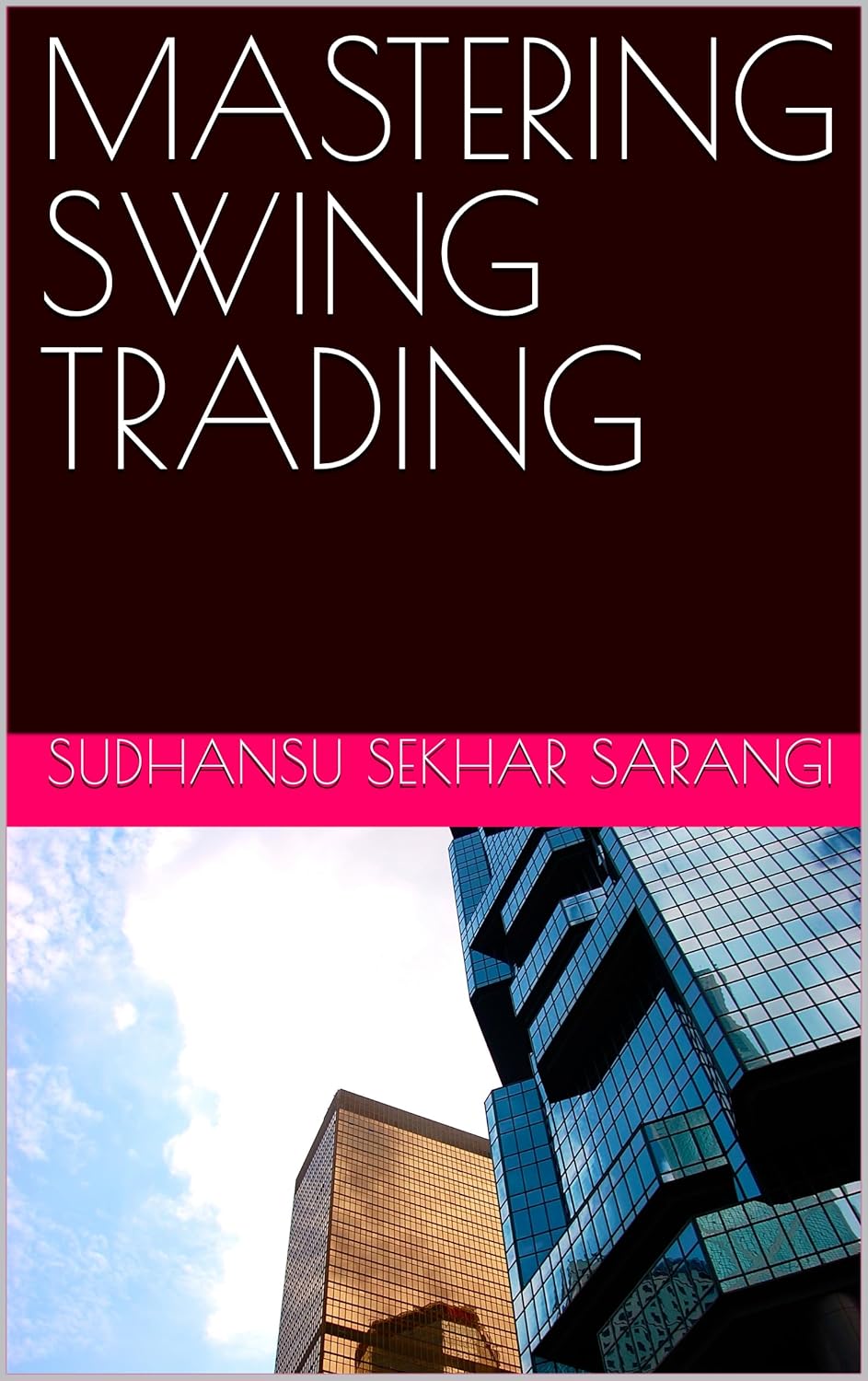 MASTERING SWING TRADING eBook : SARANGI, SUDHANSU SEKHAR: Amazon.in: Kindle Store