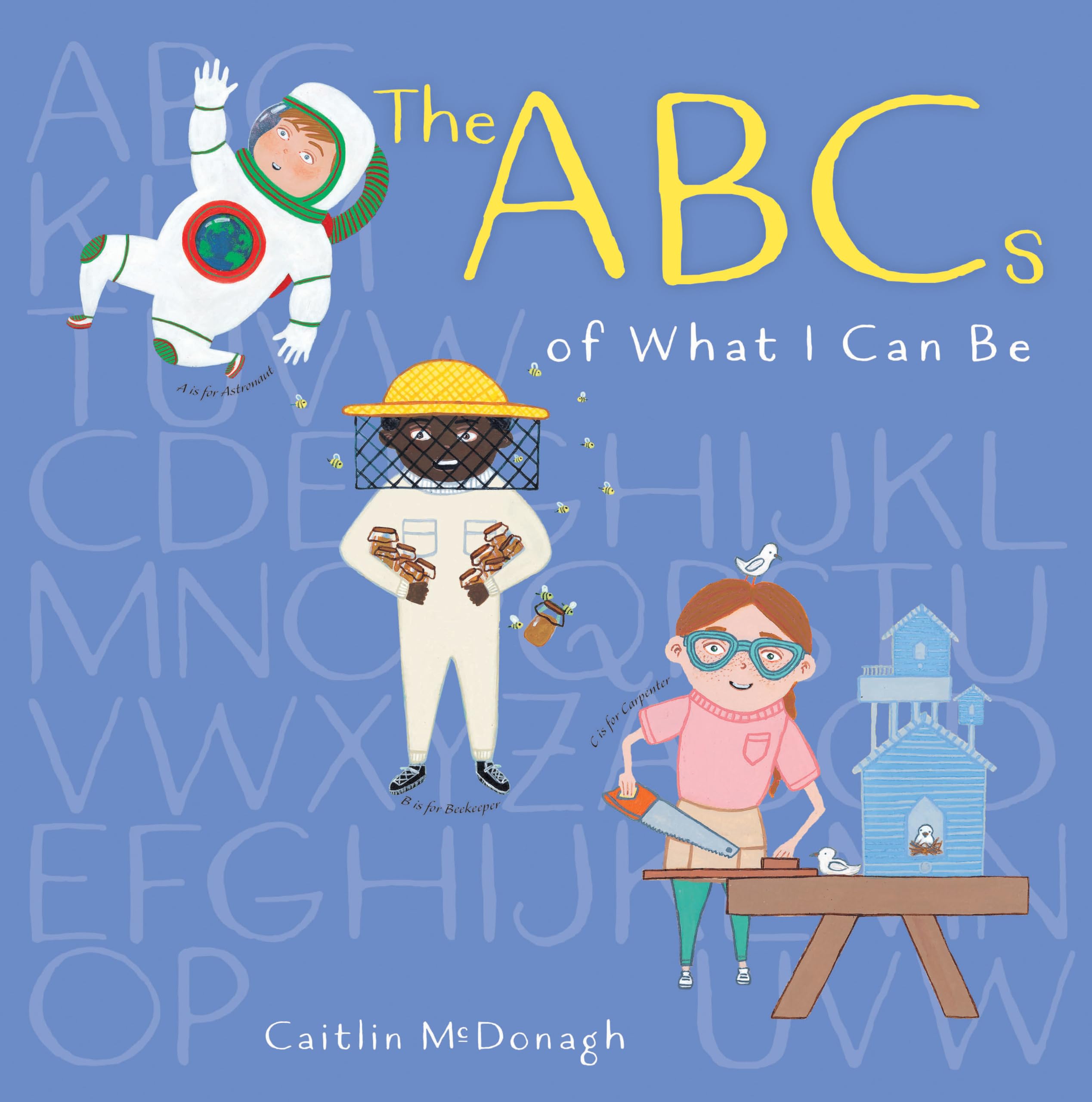 Amazon.com: The ABCs of What I Can Be: 9780823447367: McDonagh, Caitlin ...