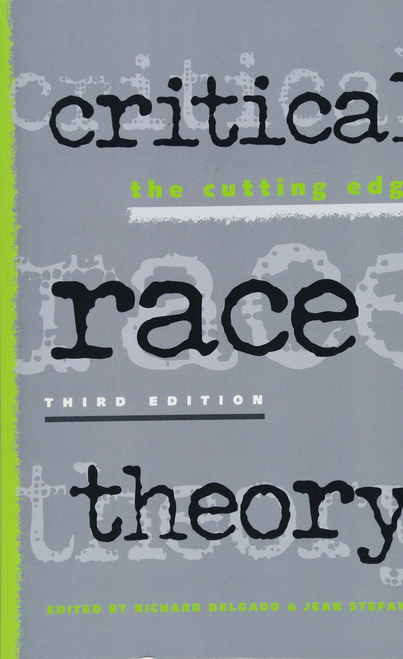 Critical Race Theory: The Cutting Edge: Stefancic, Jean, Delgado ...