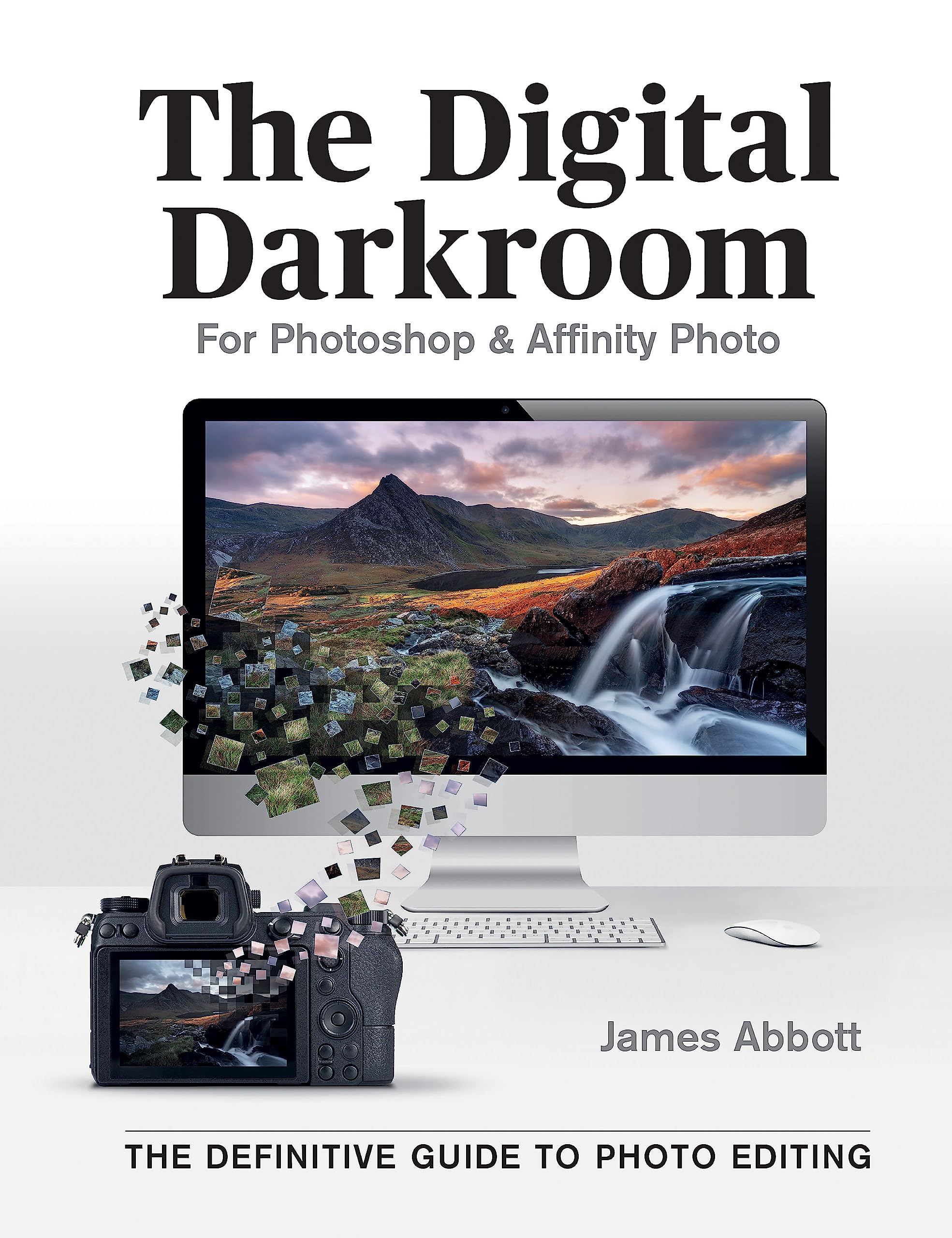 The Digital Darkroom: The Definitive Guide to Photo Editing: For ...