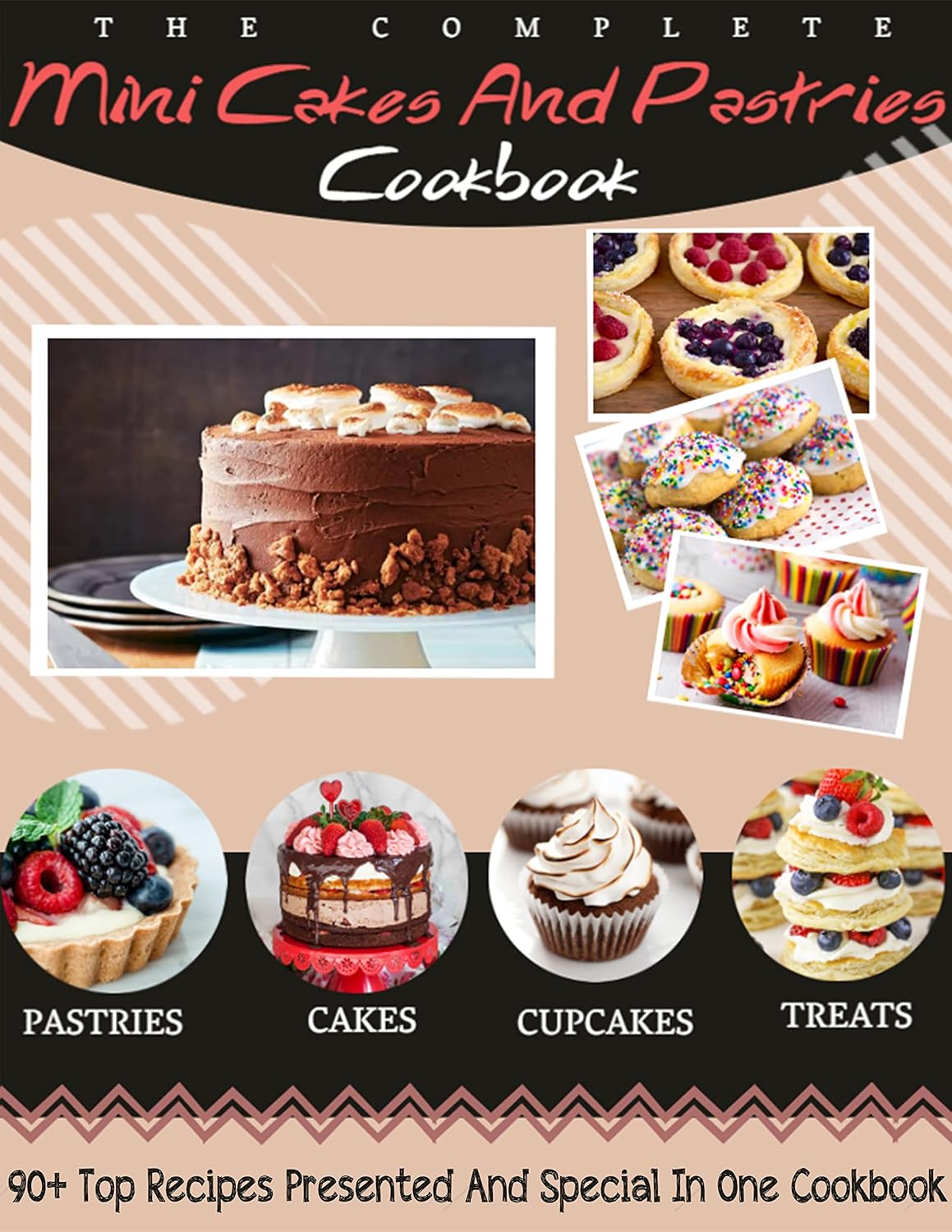 Amazon.com: The Complete Mini Cakes And Pastries Cookbook - 90+ Top ...