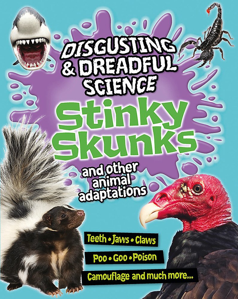 Disgusting and Dreadful Science: Stinky Skunks and Other Animal ...