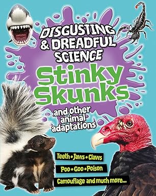 Disgusting and Dreadful Science: Stinky Skunks and Other Animal ...