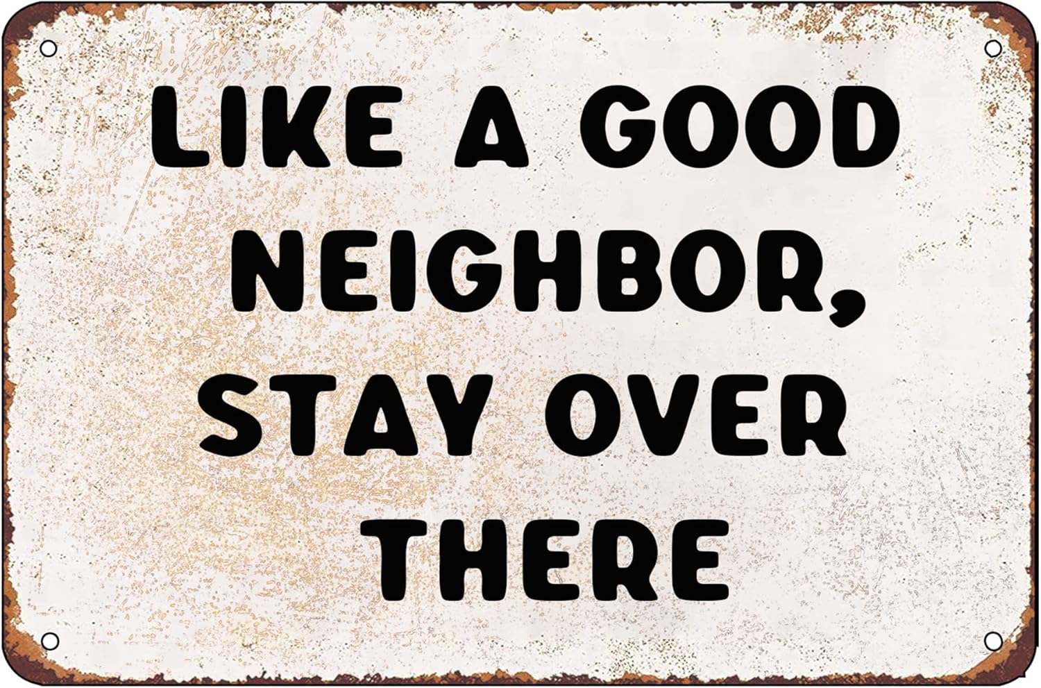 Amazon.com : Funny Warning Signs - Like A Good Neighbor Stay Over There ...