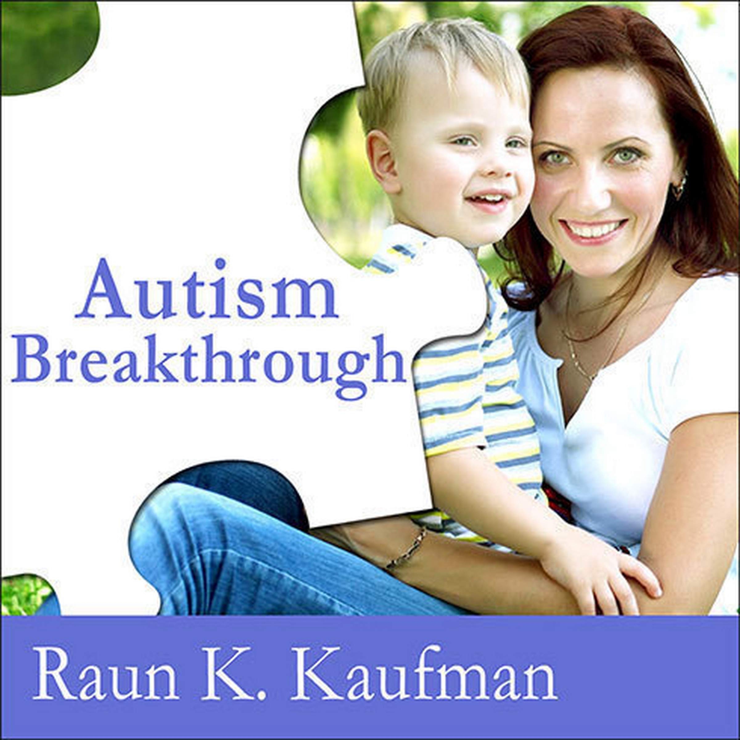 Autism Breakthrough: The Groundbreaking Method That Has Helped Families ...