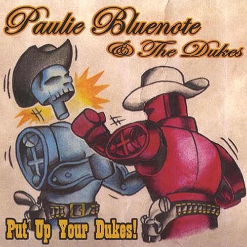 Put Up Your Dukes By Paulie Bluenote And The Dukes On Amazon Music Amazon put-up-your-dukes-by-paulie-bluenote-and-the-dukes-on-amazon-music-amazon