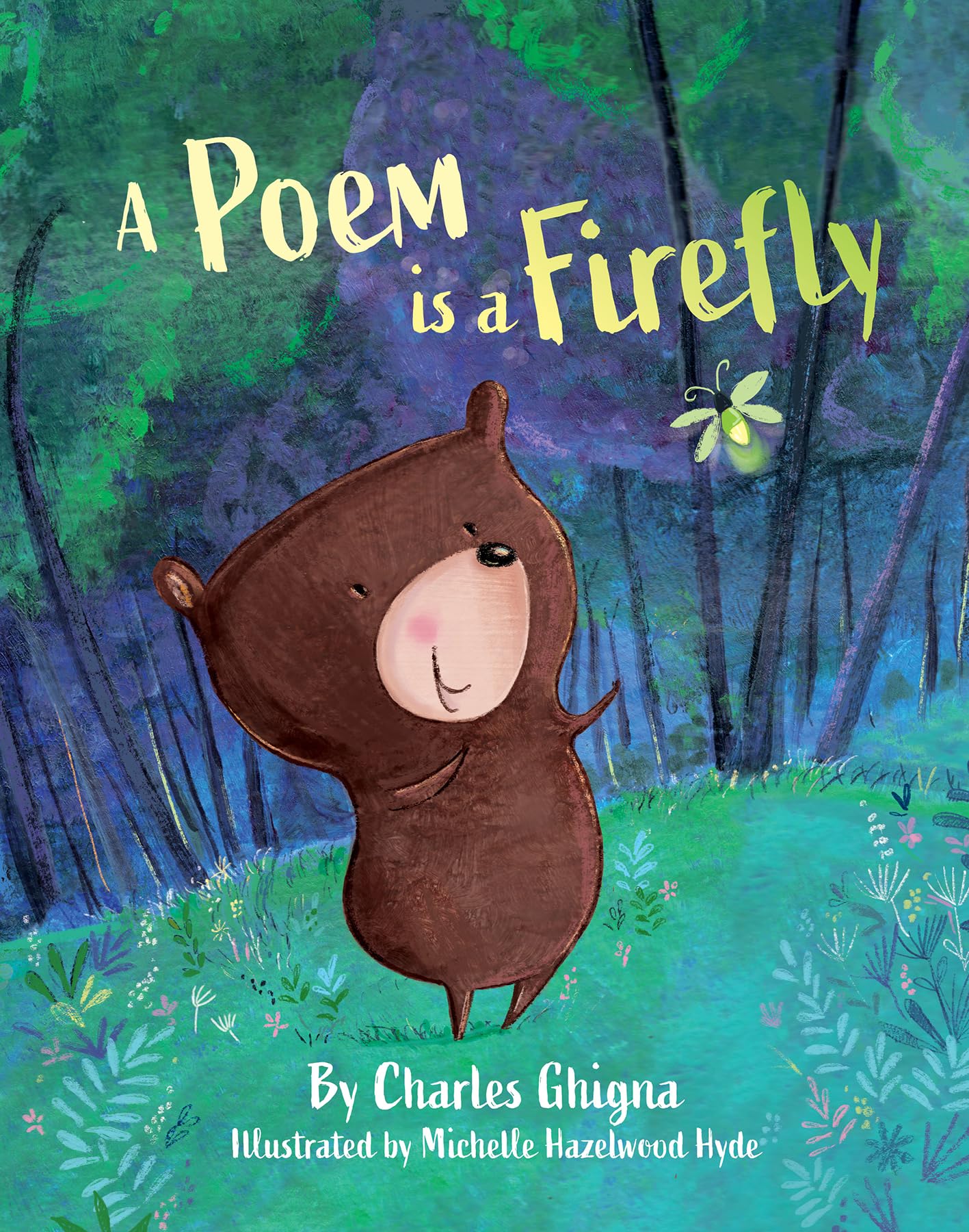 A Poem Is a Firefly: Ghigna, Charles, Hyde, Michelle Hazelwood ...