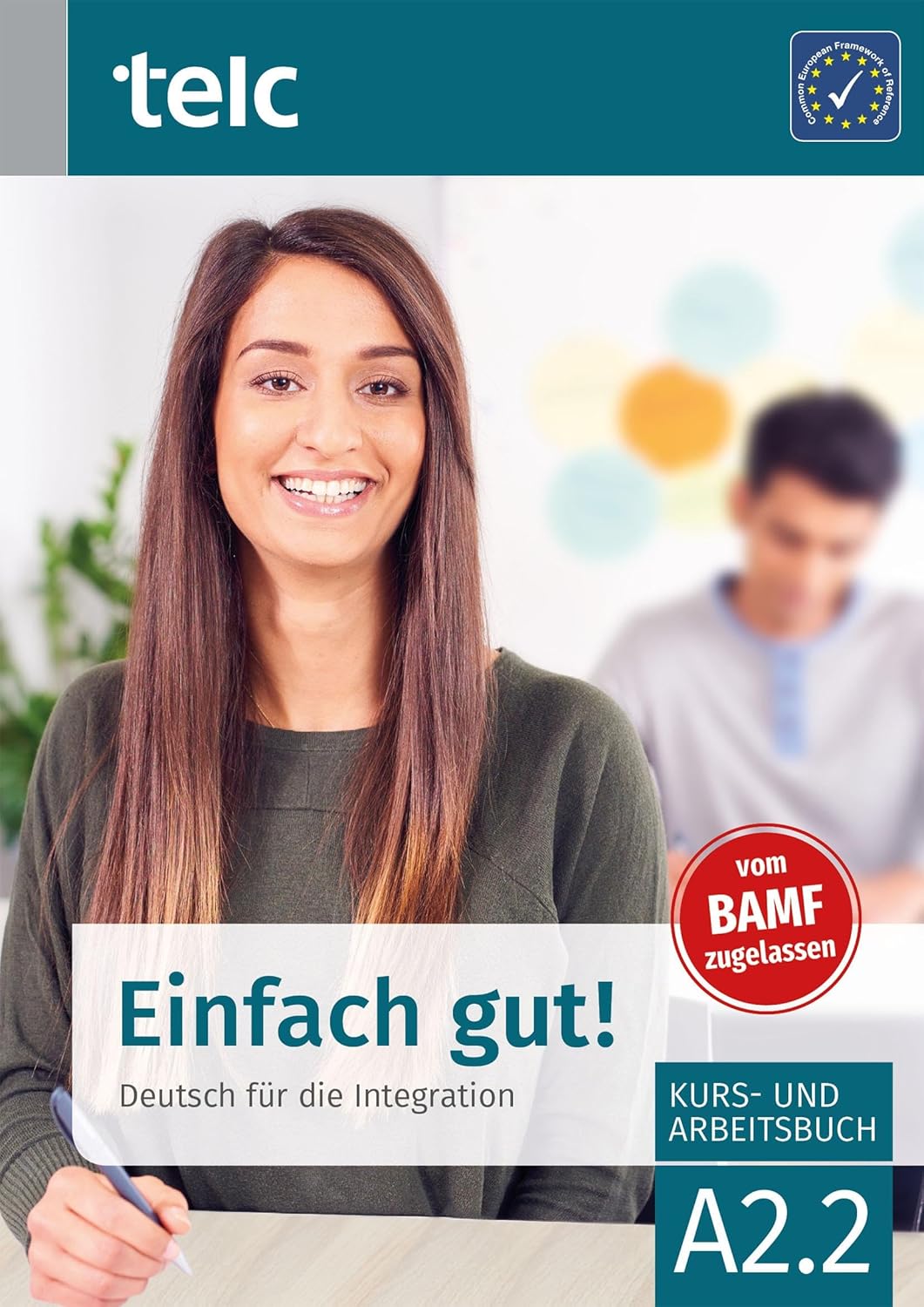 Einfach gut!: Deutsch für die Integration A2.2 Kurs- und Arbeitsbuch ...
