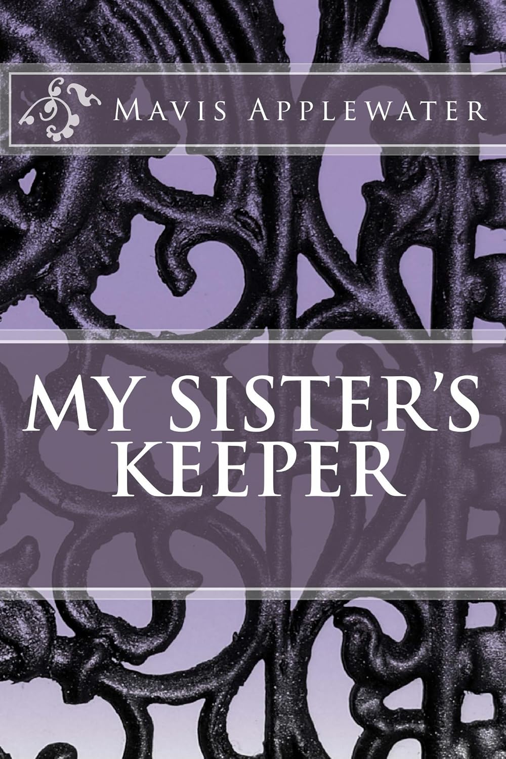 My Sisters Keeper - Kindle edition by Applewater, Mavis. Literature ...