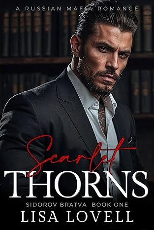 Amazon.com: Scarlet Thorns: A Russian Mafia Romance (Sidorov Bratva Book 1) eBook : Lovell, Lisa ...