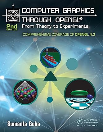 Computer Graphics Through OpenGL: From Theory to Experiments: Guha, Sumanta: 9781482258394 ...