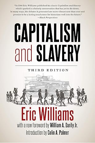 Capitalism & Slavery: Williams, Eric, Palmer, Colin A., Darity, William ...