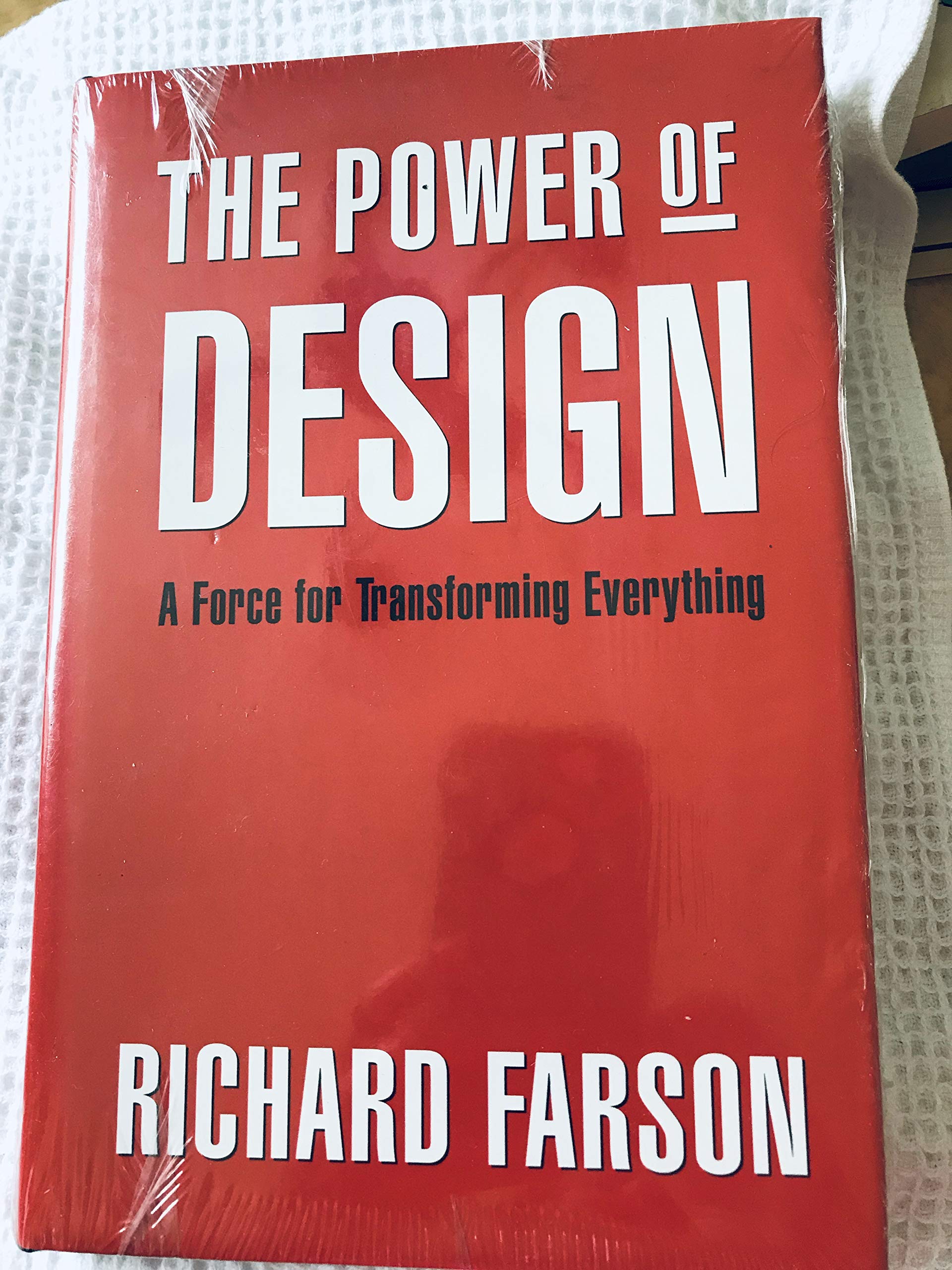 The Power of Design: A Force for Transforming Everything: Richard ...