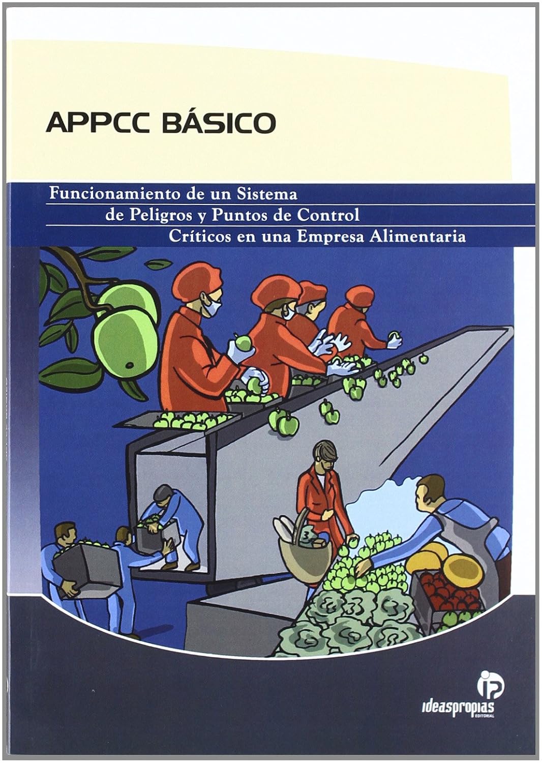 APPCC básico: Funcionamiento de un sistema de análisis de peligros y ...