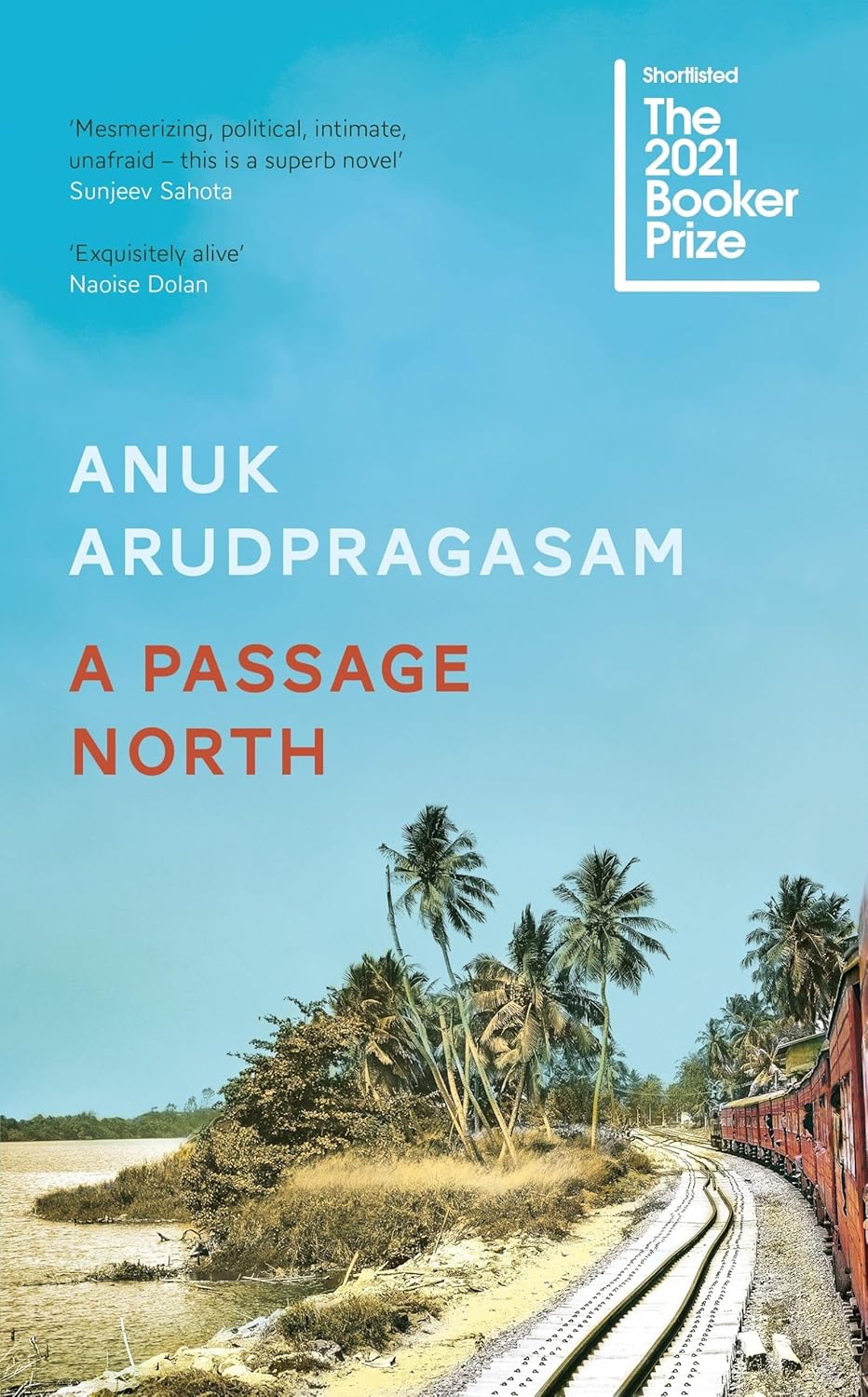 A Passage North : Arudpragasam, Anuk: Amazon.co.uk: Books