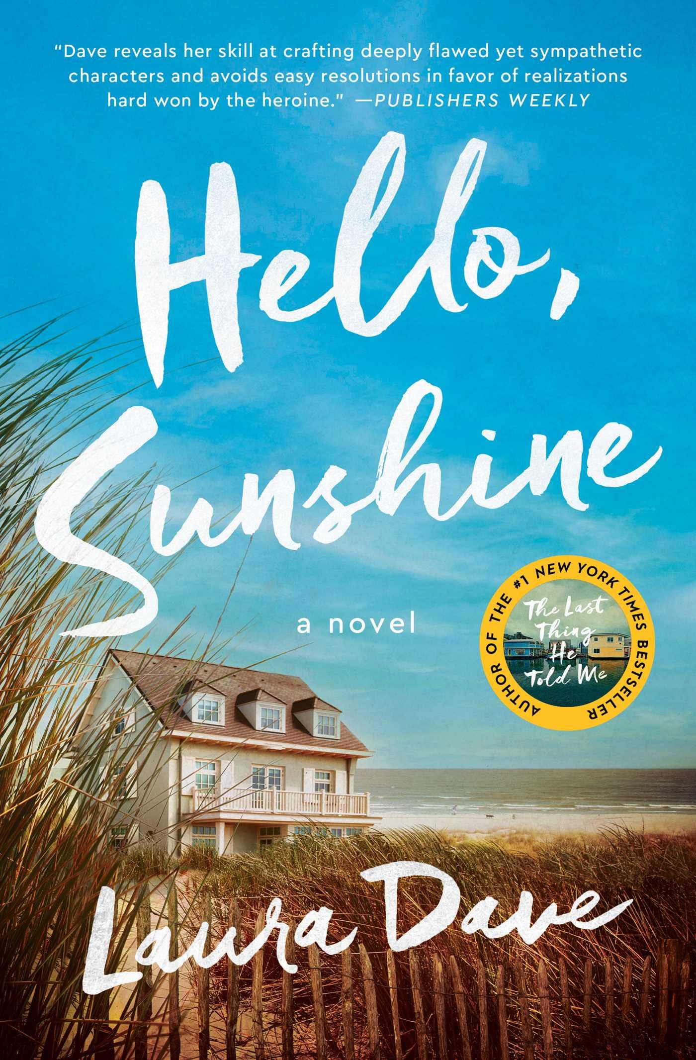 Hello, Sunshine: A Novel: Dave, Laura: 9781476789330: Amazon.com: Books