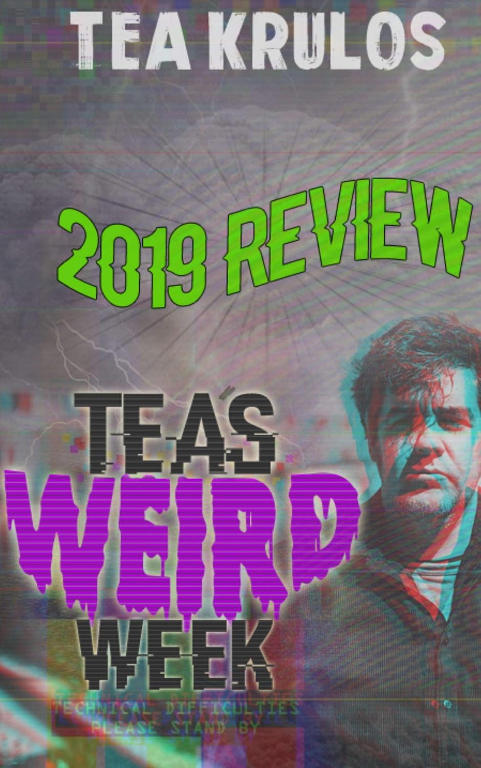 Amazon.com: Tea's Weird Week: 2019 Review eBook : Krulos, Tea: Kindle Store