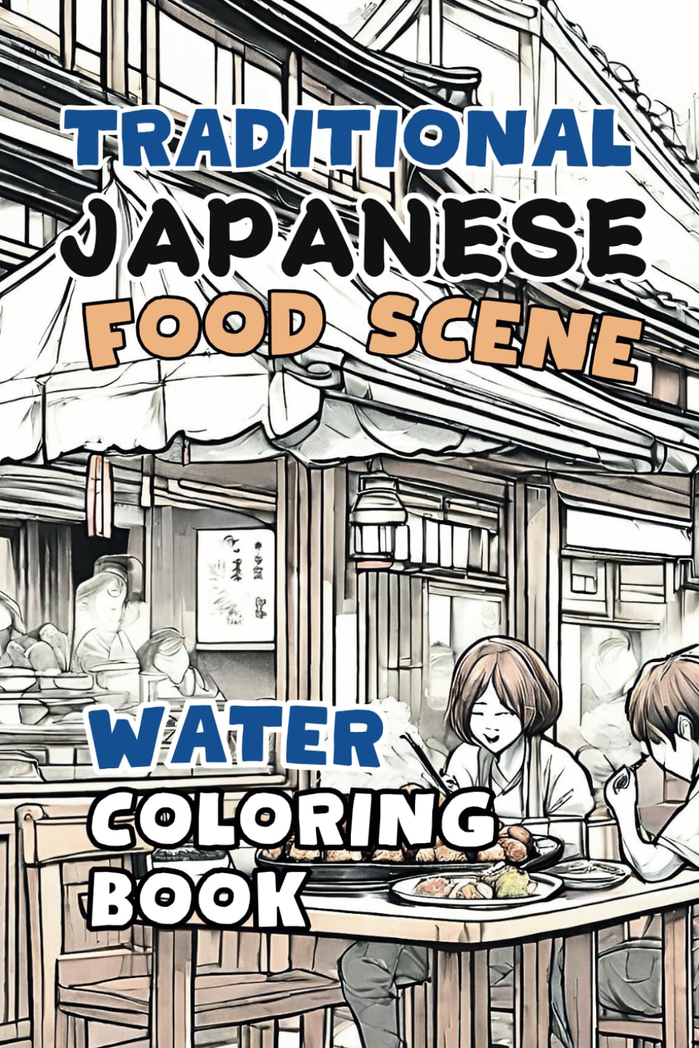 Traditional Japanese Food Scene Water Coloring Book: Painting Activity ...