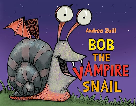 Bob the Vampire Snail: Zuill, Andrea: 9780593814963: Amazon.com: Books