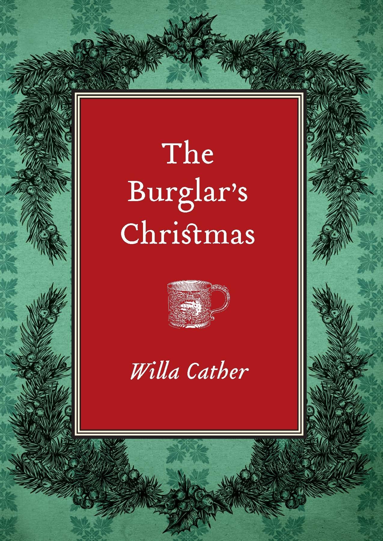 Amazon.com: The Burglar's Christmas: 9781496228772: Cather, Willa: Books