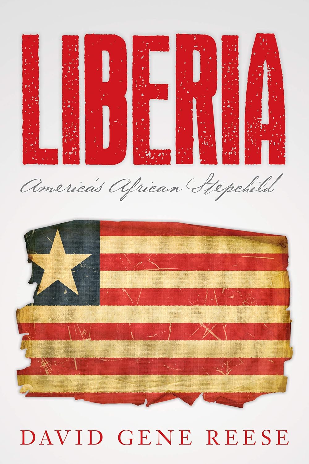 Amazon.com: Liberia: America's African Stepchild eBook : Reese, David ...