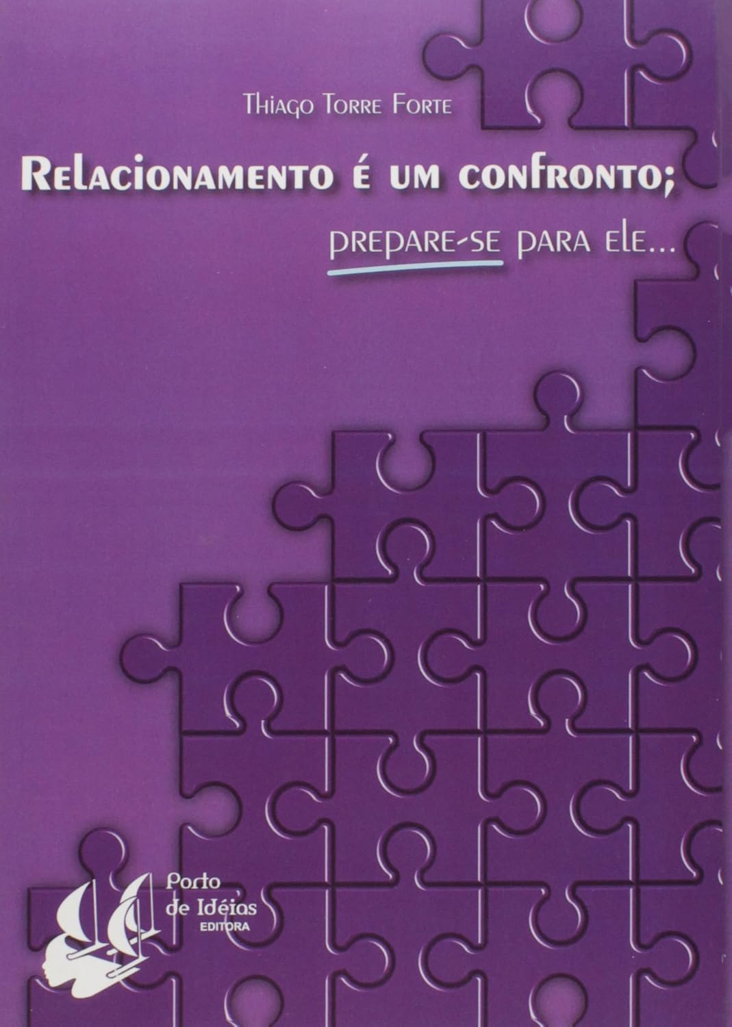 Amazon.com: Relacionamento É Um Confronto. Prepare-se Para Ele ...