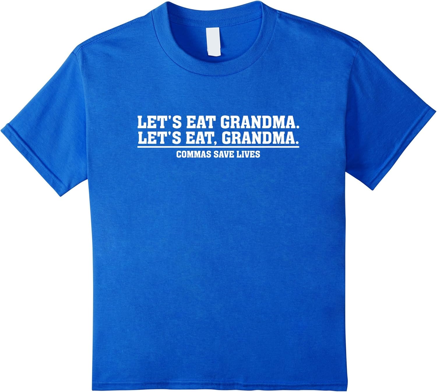 Amazon.com: Let's Eat, Grandma - Commas Save Lives : Clothing, Shoes ...