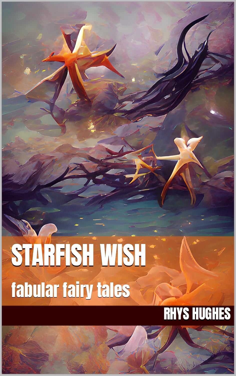 Amazon.com: Starfish Wish: fabular fairy tales eBook : Hughes, Rhys ...