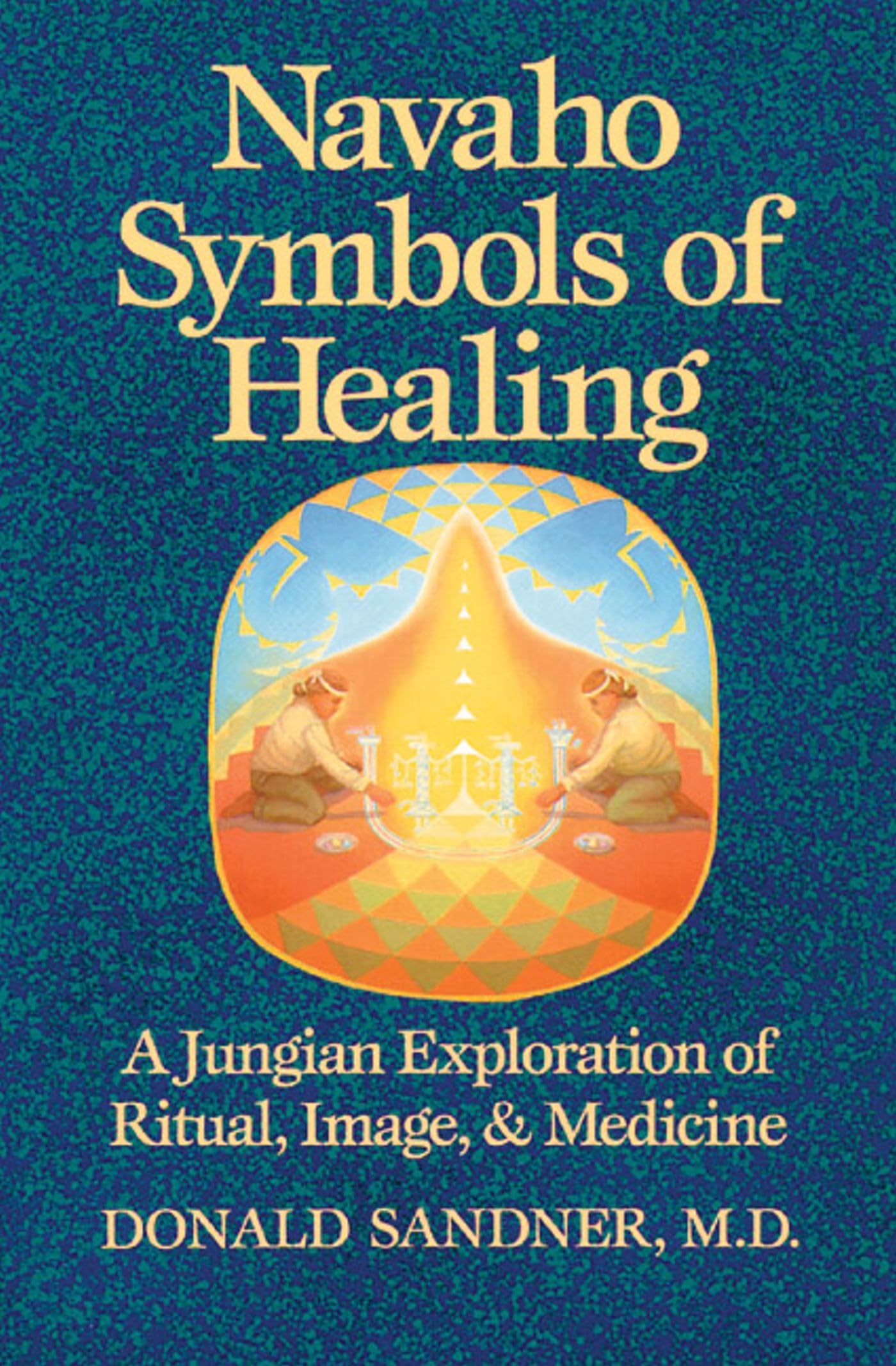 Navaho Symbols of Healing: A Jungian Exploration of Ritual, Image, and ...