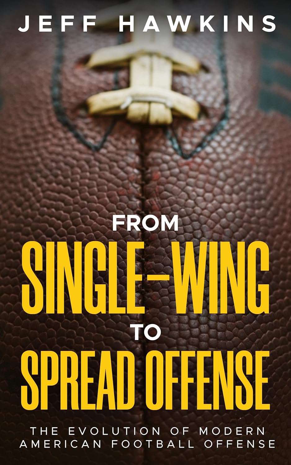 Amazon.com: From Single-Wing to Spread Offense: The Evolution of Modern ...