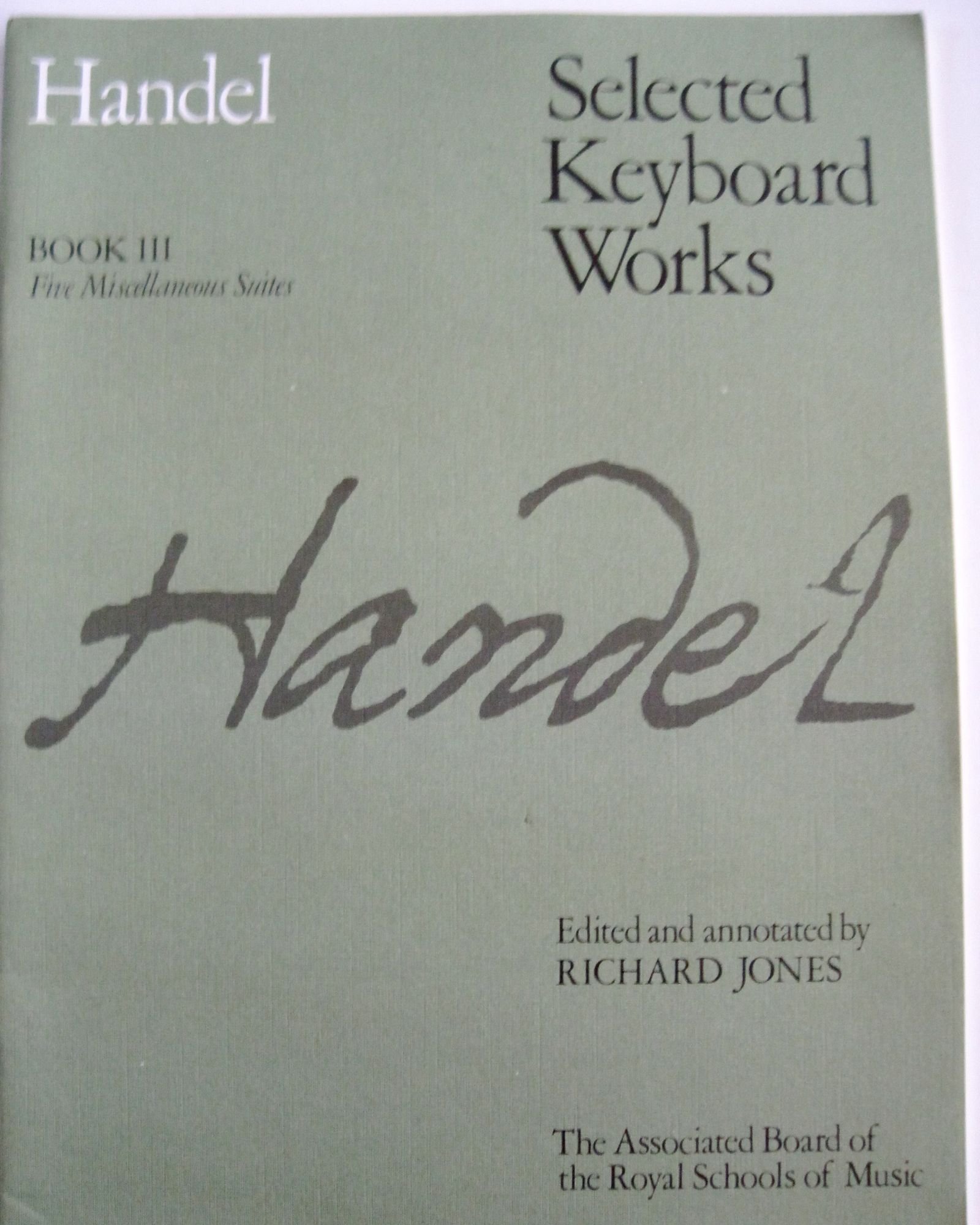 Handel: Selected Keyboard Works - Book 1 (Short Pieces and "Harmonious Blacksmith" Air ...
