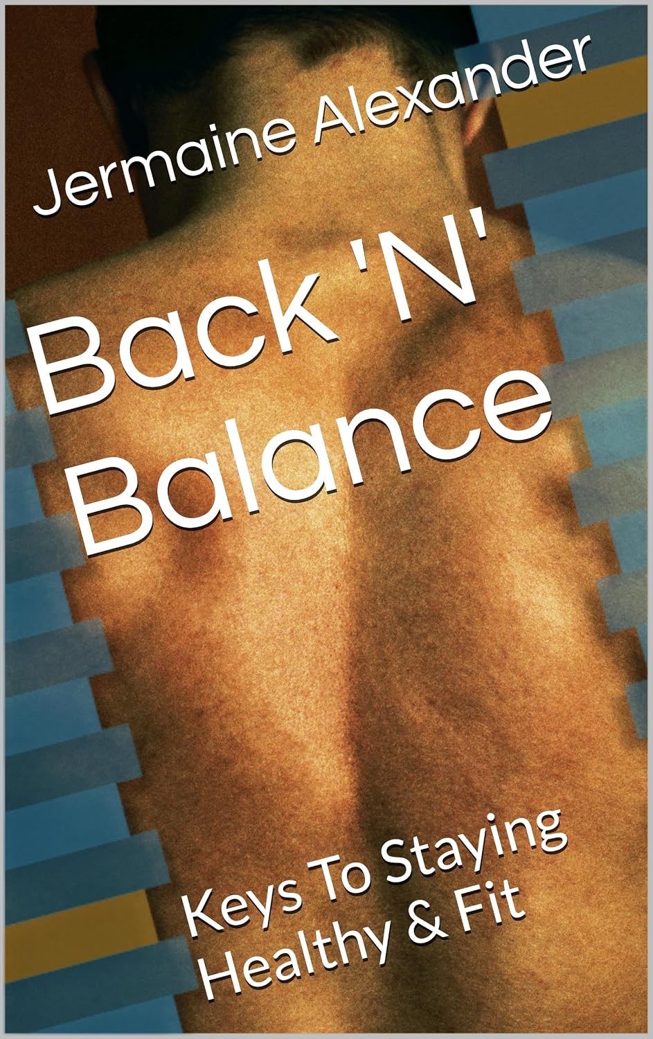 Amazon.com: Back 'N' Balance: Keys To Staying Healthy & Fit eBook ...
