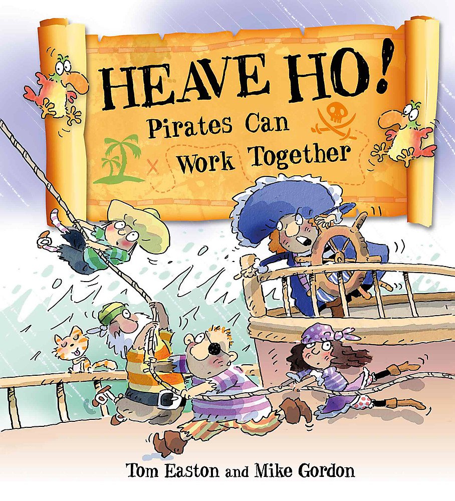 Heave Ho! Pirates Can Work Together (Pirates to the Rescue ...