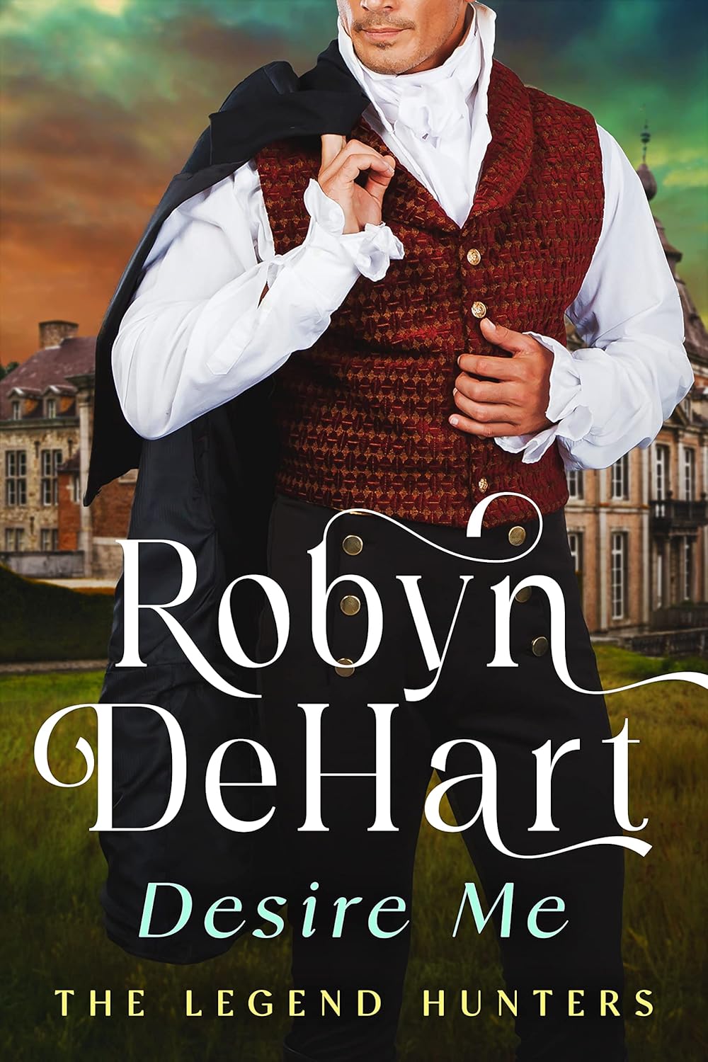 Desire Me (The Legend Hunters Book 2) - Kindle edition by DeHart, Robyn ...