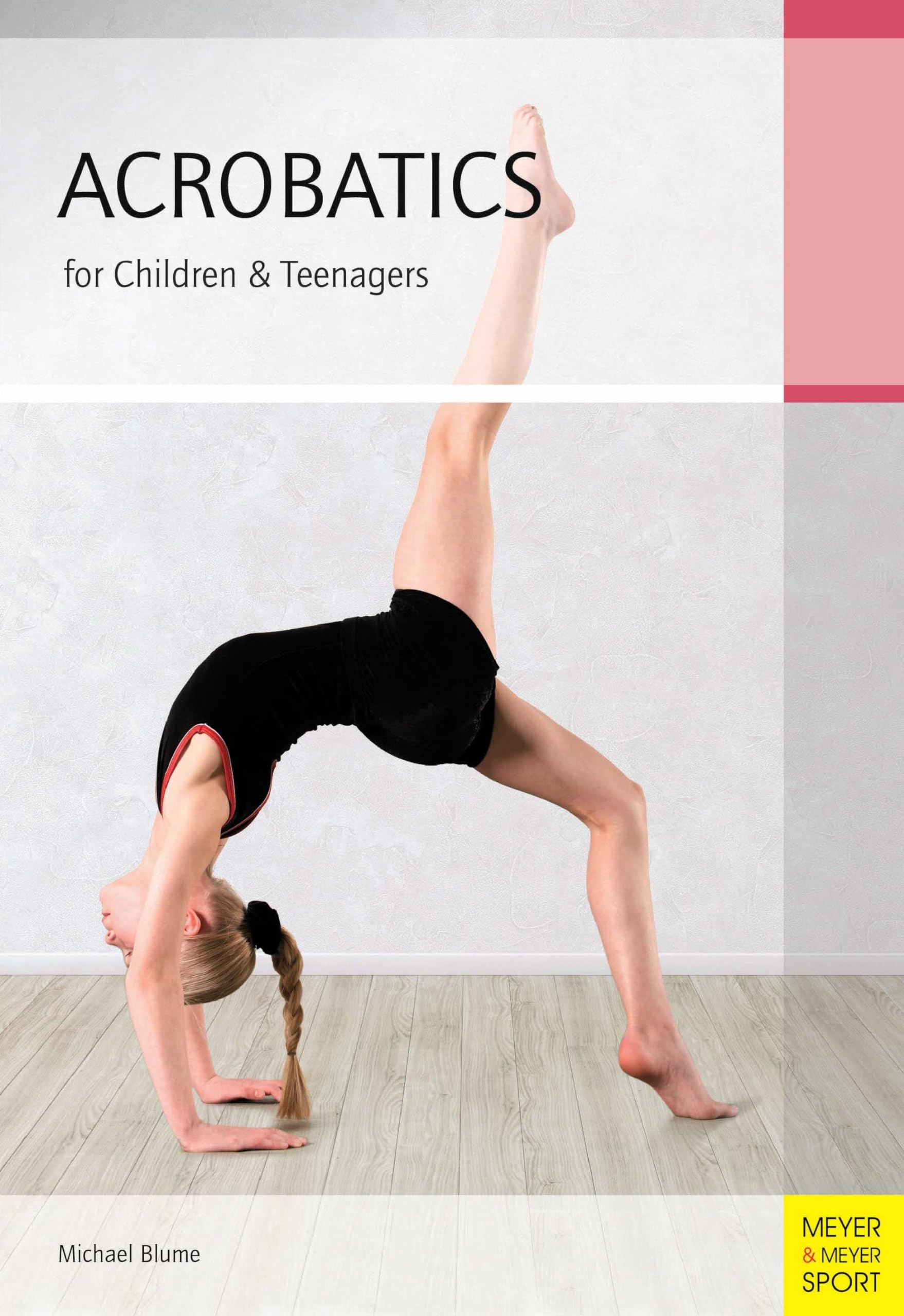 Acrobatics for Children and Teenagers: From the Basics to Spectacular ...