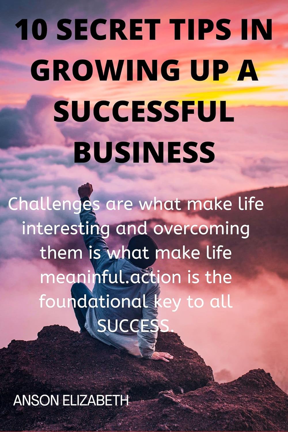 Amazon.com: 10 TIPS IN GROWING A SUCCESSFUL BUSINESS.: ,SELF-CONFIDENCE ...