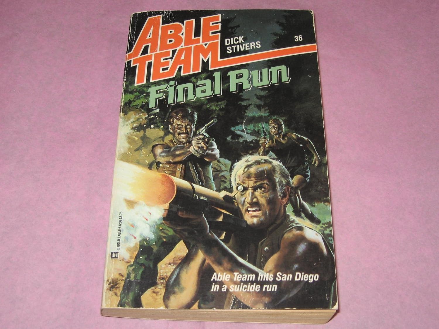 Final Run (Able Team): Dick Stivers: 9780373612369: Amazon.com: Books